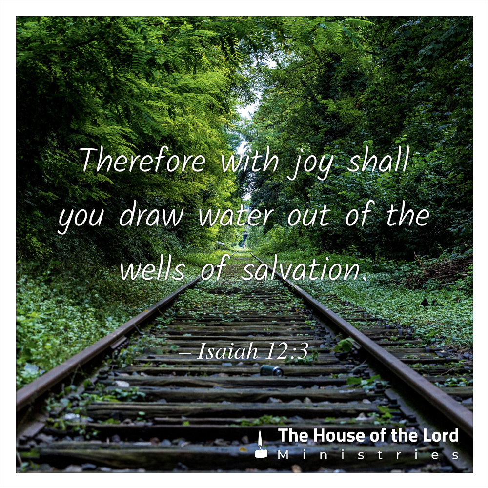 Isaiah 12:3 | The House of the Lord Ministries | You also, like living ...