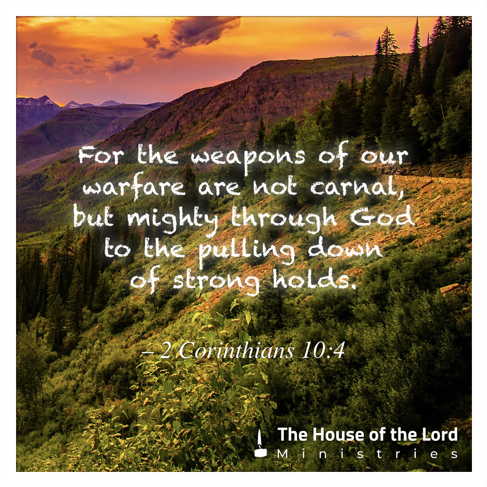2 Corinthians 10:4 | The House of the Lord Ministries | You also, like ...