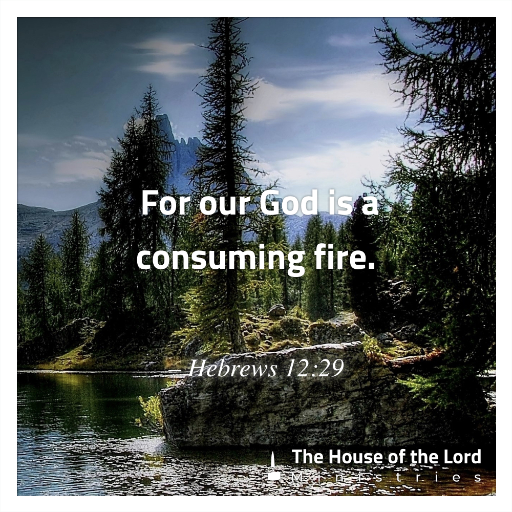 Hebrews 12:29 | The House of the Lord Ministries | You also, like ...
